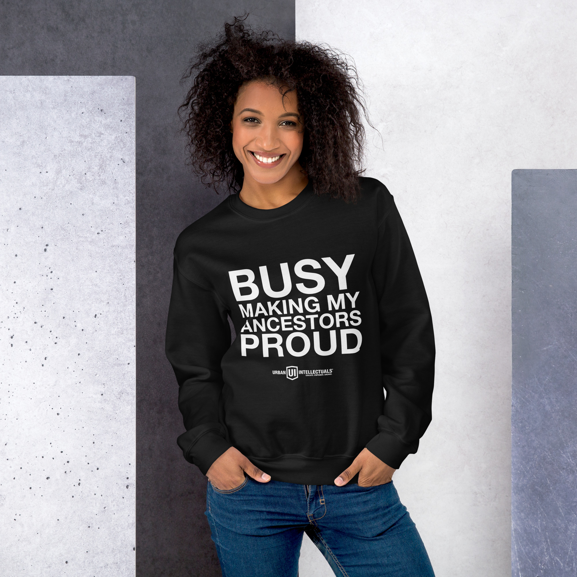 "Busy Making My Ancestors Proud" - Movement Sweatshirt (unisex ...